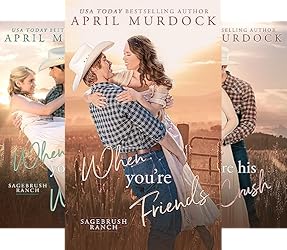 When You're Friends (Sagebrush Ranch in Montana Book 1) - Kindle edition by Murdock, April ...